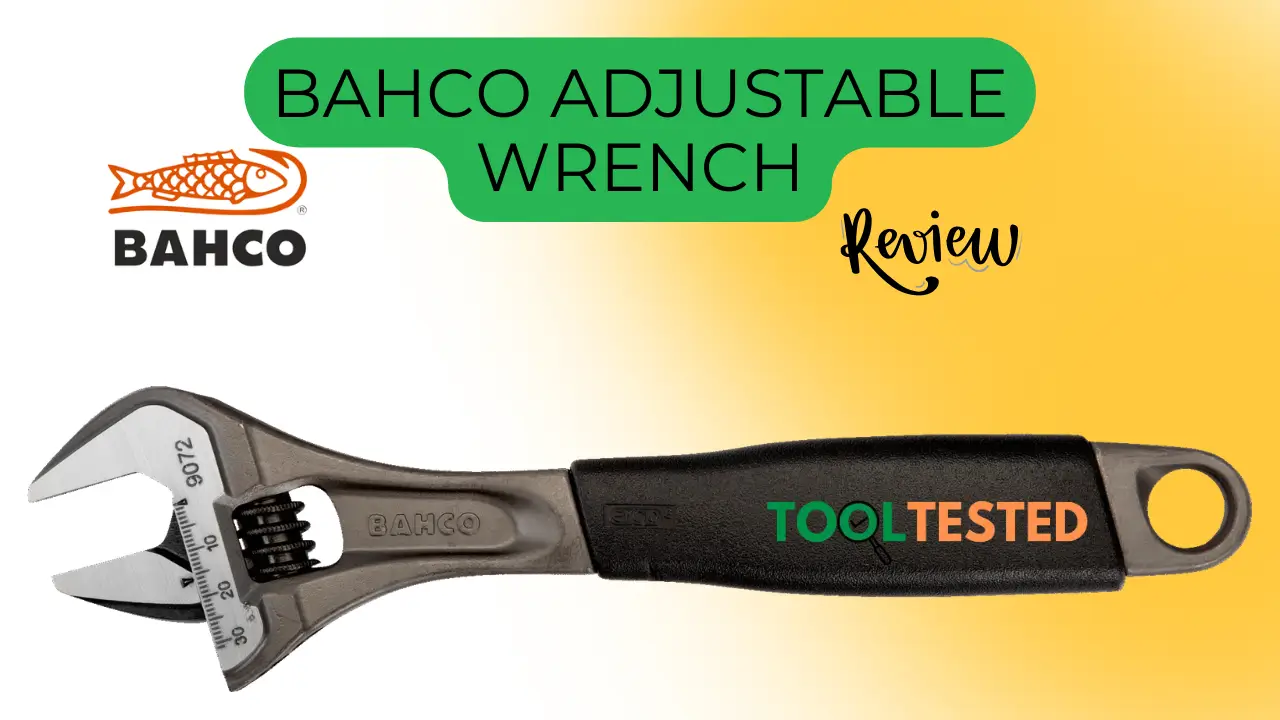 Bahco Adjustable Wrench Review 2025